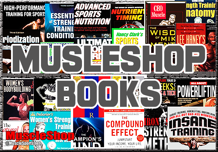 Training, Nutrition & Motivational Books | @MuscleShop @MuscleSports.net